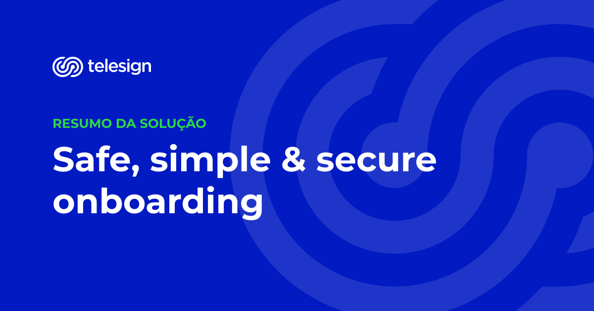 Safe, simple & secure onboarding - Telesign Safe, simple & secure onboarding - Telesign