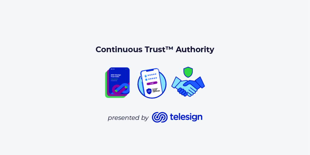 Telesign Launches the The Continuous Trust™ Authority to Make the ...